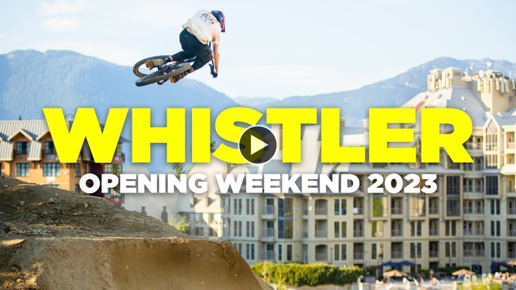 Video: Whistler Opening Weekend 2023 | IMB | Free Mountain Bike ...