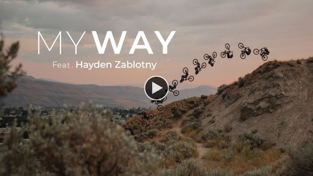 Video: ‘My Way’ feat Hayden Zablotny | IMB | Free Mountain Bike ...