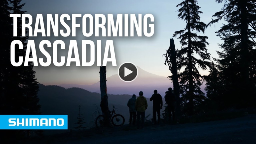 Video: ‘Transforming Cascadia’ | IMB | Free Mountain Bike Magazine Online